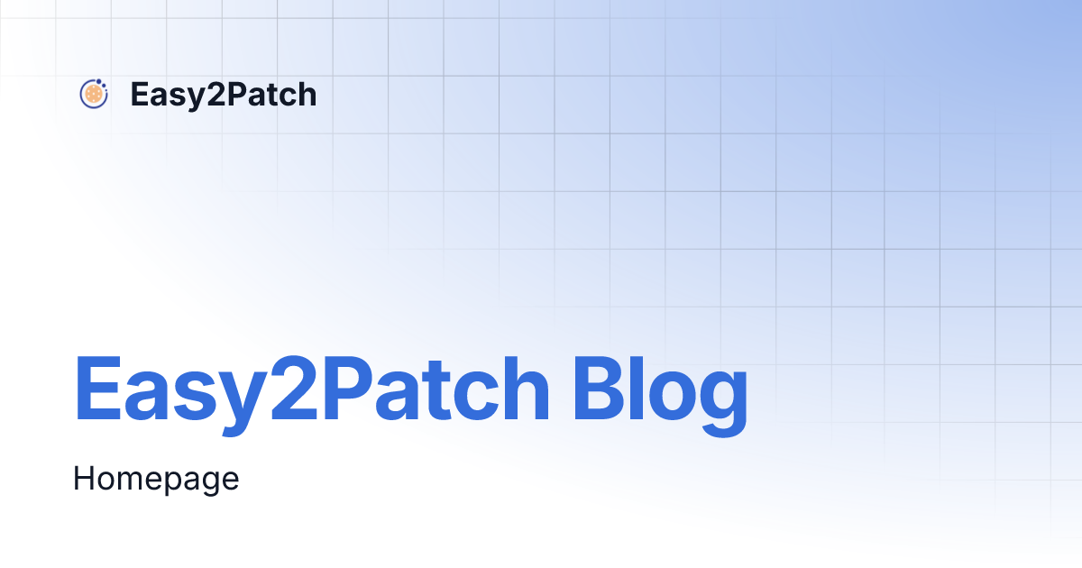 Easy2Patch Blog | Easy2Patch