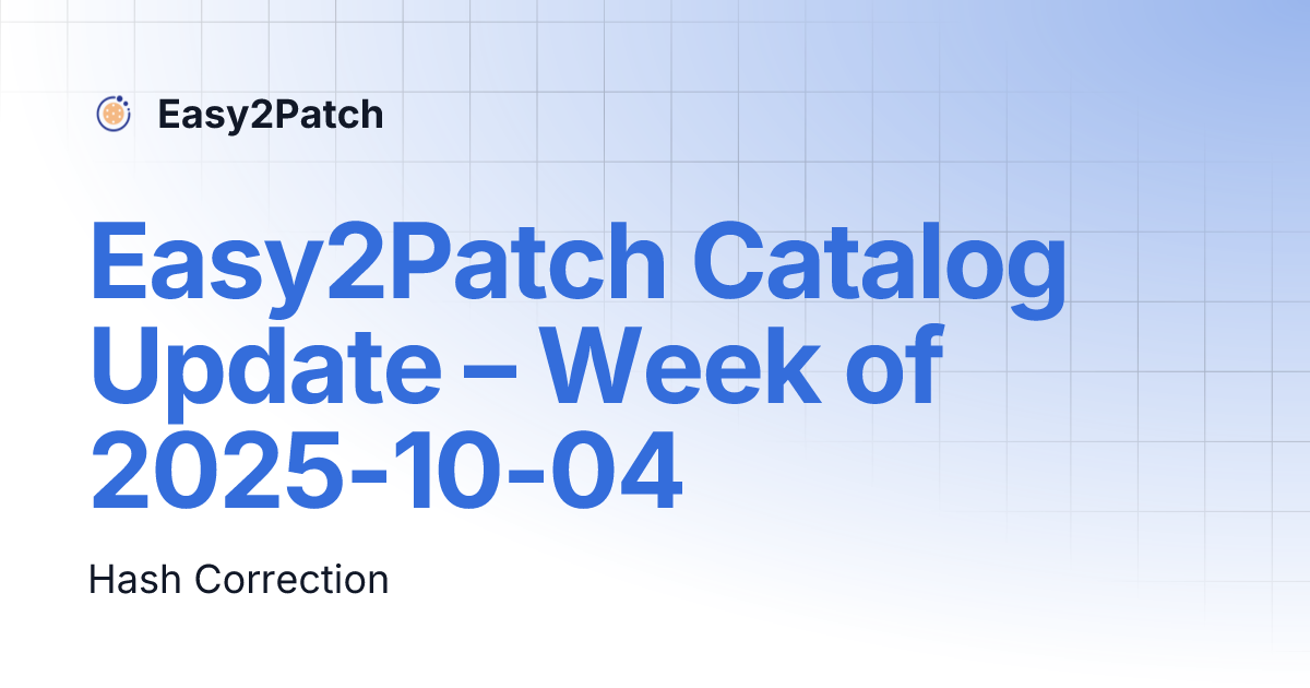 Easy2Patch Catalog Update – Week of 2025-10-04 | Easy2Patch