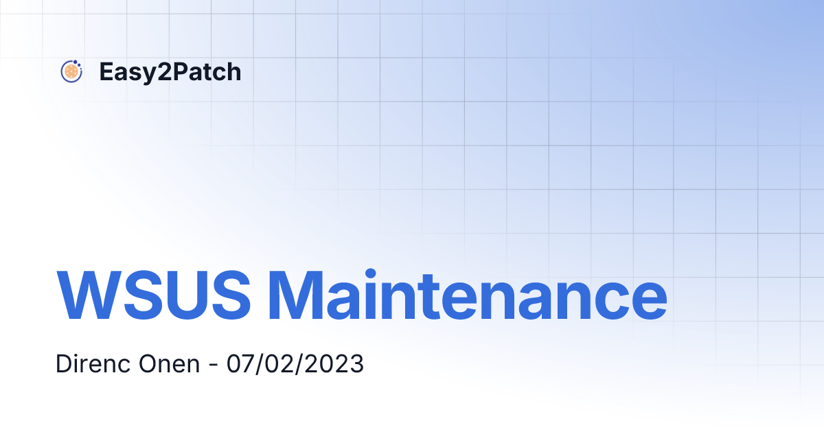 WSUS Maintenance | Easy2Patch